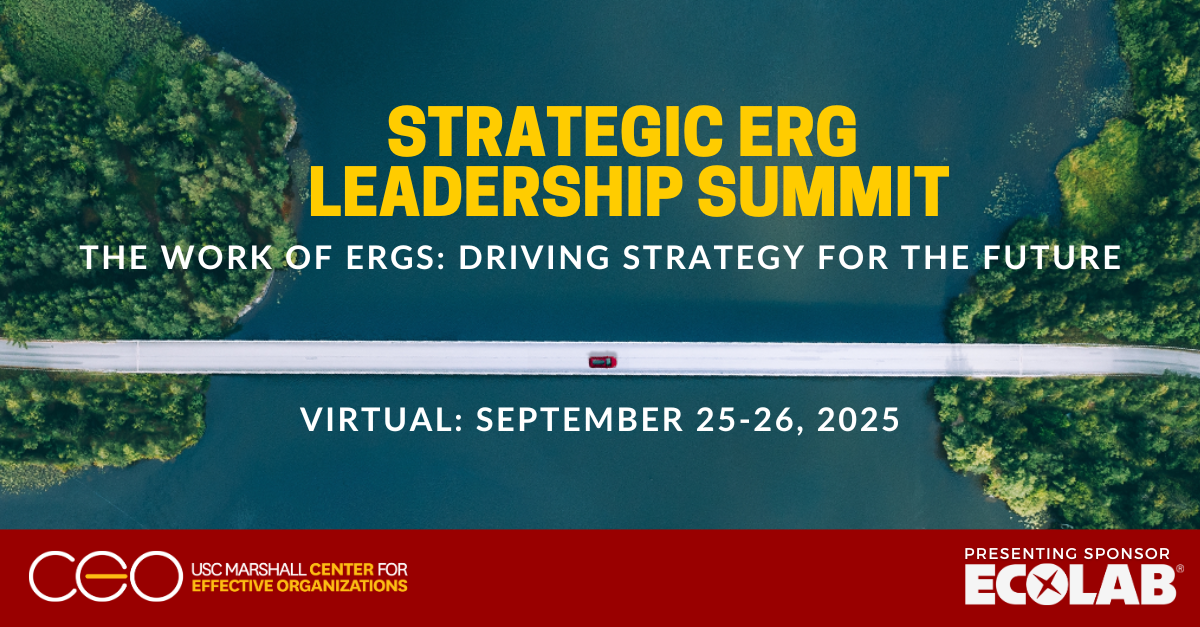 2025 Strategic ERG Leadership Summit (Virtual) - USC Center for Effective Organizations
